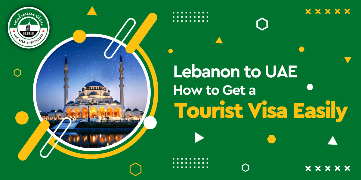 Lebanon to UAE Tourist Visa: Complete Application Guide - IUV